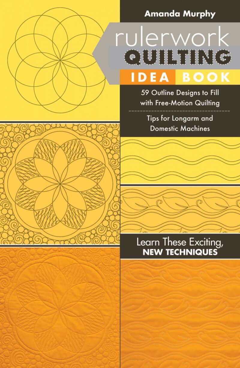 Rulerwork Quilting Idea Book – Amanda Murphy – Uses Bernina Rulers ...