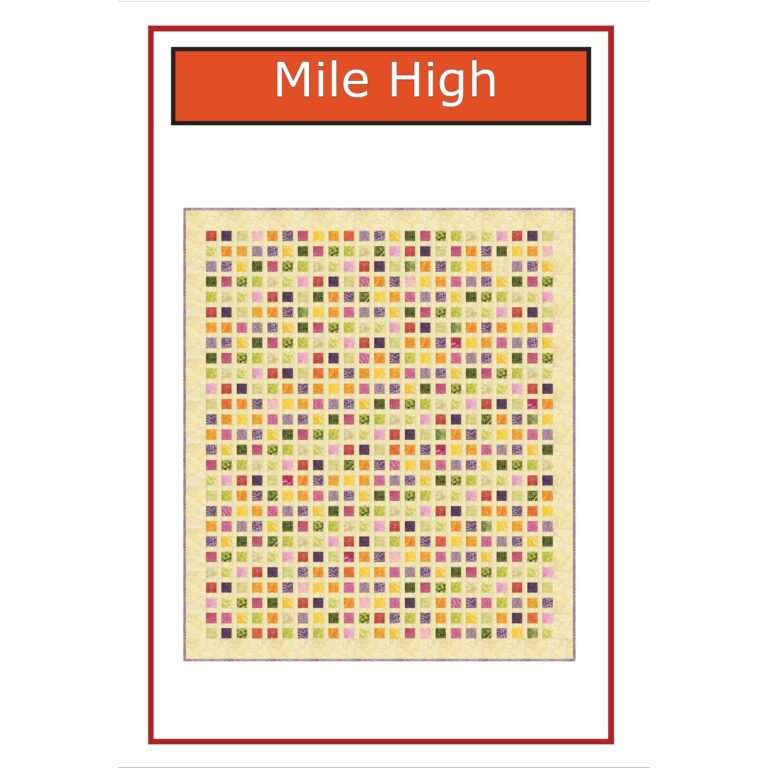 Mile High Quilt Pattern – Barbara Persing – Mary Hoover – CREEKSIDE QUILTS